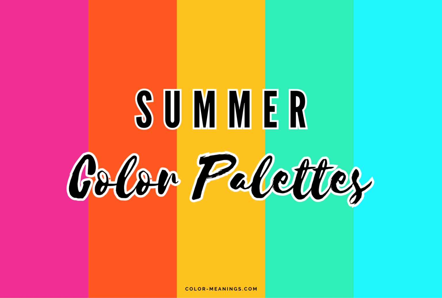 Exploring The Vibrant Energy Of Summer Colors Color Meanings Exploring The Vibrant Energy Of Summer Colors Color Meanings